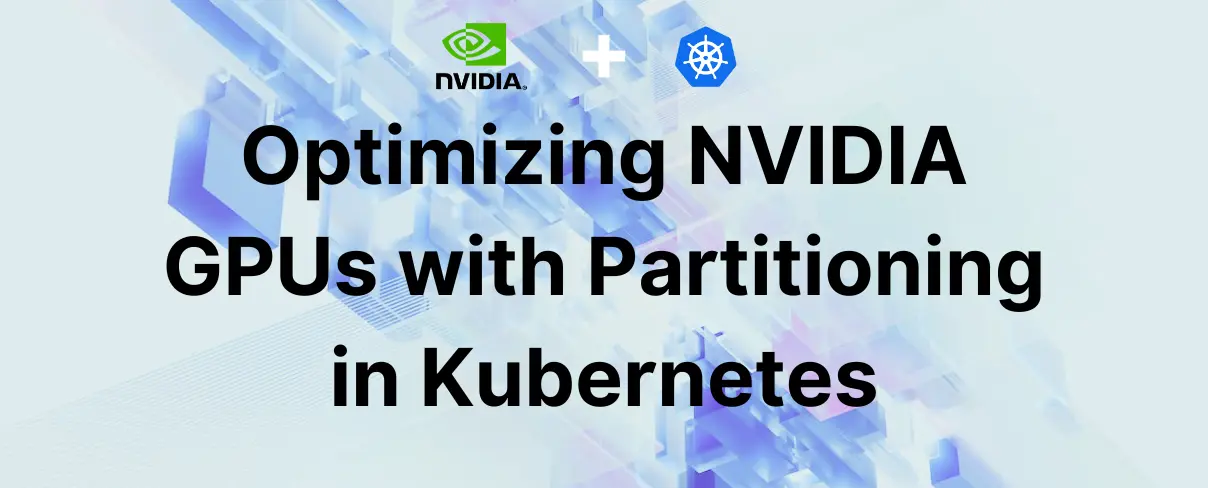 Optimizing Nvidia Gpus With Partitioning In Kubernetes 2704