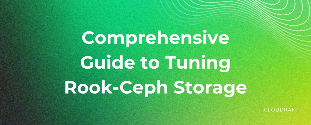 Comprehensive guide to tuning Rook-Ceph Storage