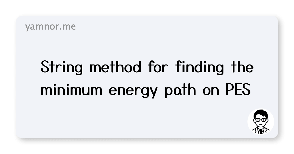 String method for finding the minimum energy path on PES | yamnor.me