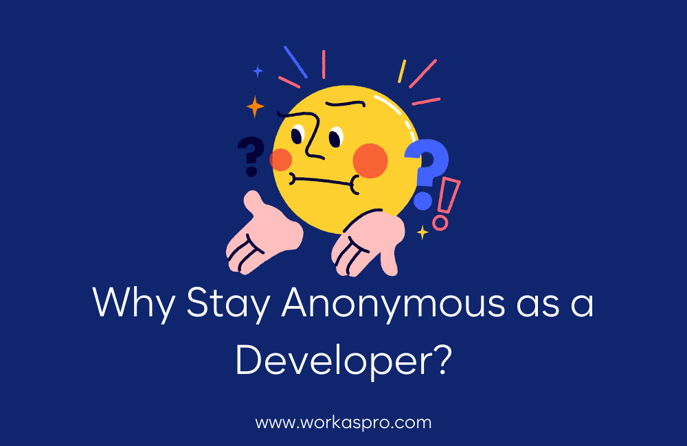 Why Stay Anonymous as a Developer