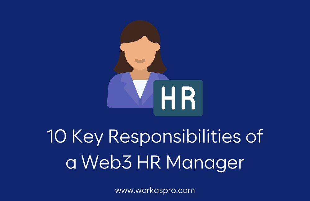 10 Key Responsibilities of a Web3 HR Manager