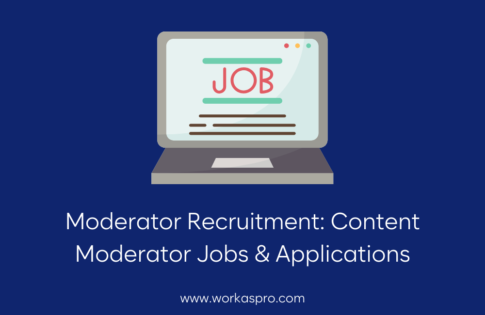 Moderator Recruitment: Content Moderator Jobs & Applications