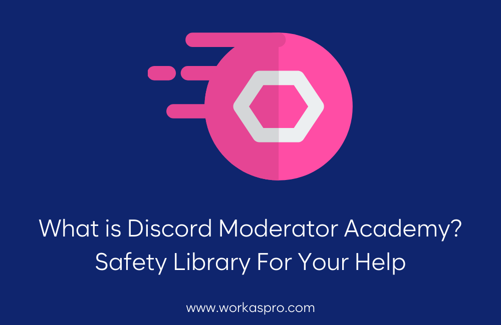 What is Discord Moderator Academy? Safety Library For Your Help