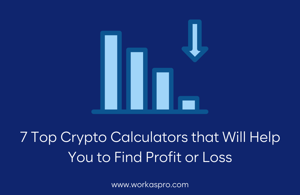 7 Top Crypto Calculators that Will Help You to Find Profit or Loss