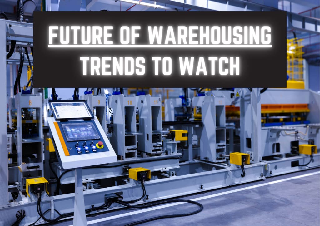 Future of Warehousing: Trends to Watch - Crossdock
