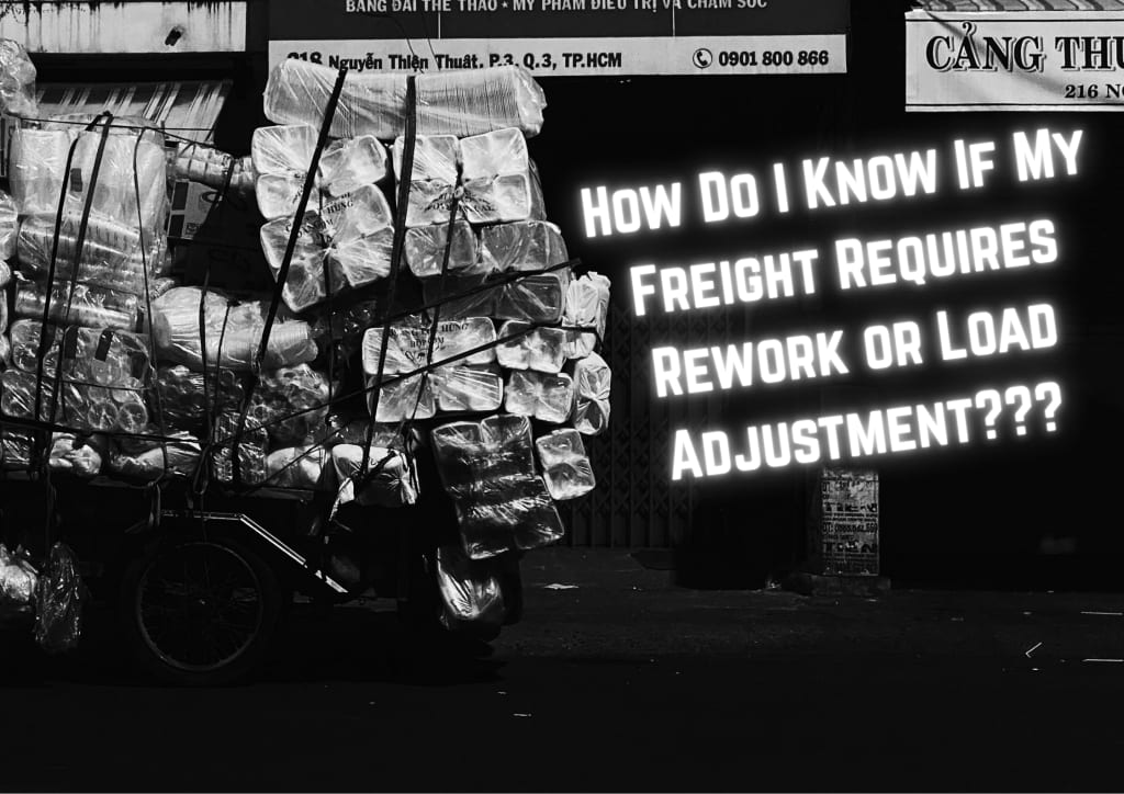 How to Know: Does Freight Requires Rework or Load Adjustment? - Crossdock