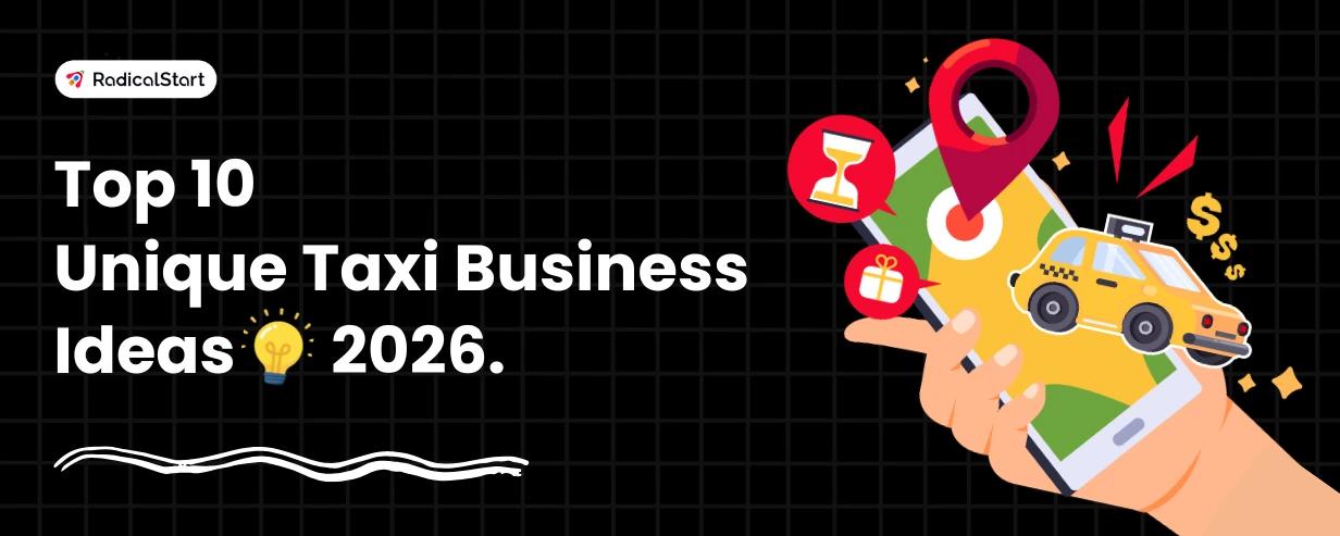 Top 10 Unique Taxi Business Ideas to Start in 2026