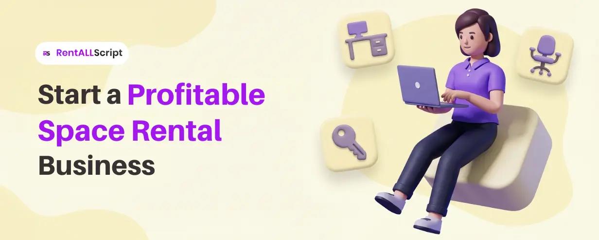 How to Start a Profitable Space Rental Business in 2026