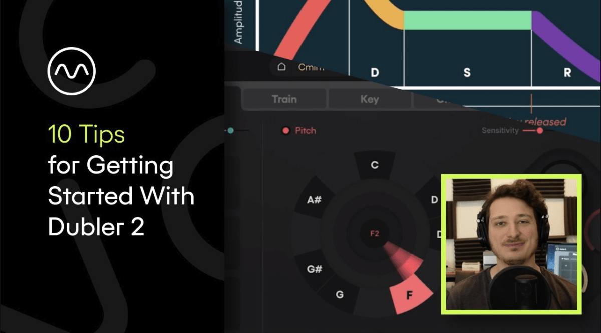 10 Key Tips For When You're First Starting Out With Dubler 2