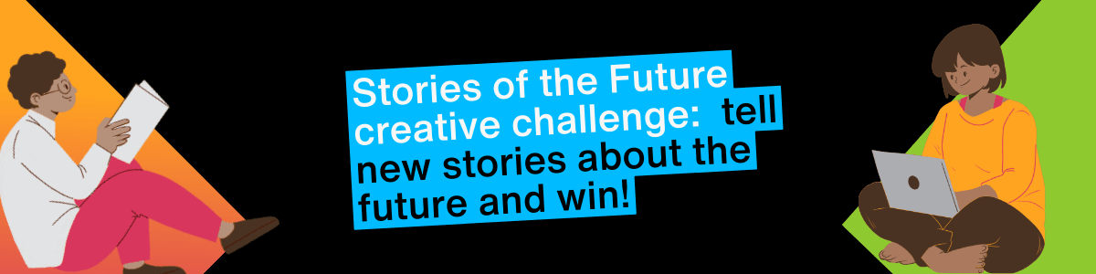 Stories of the Future creative challenge - Earth4All