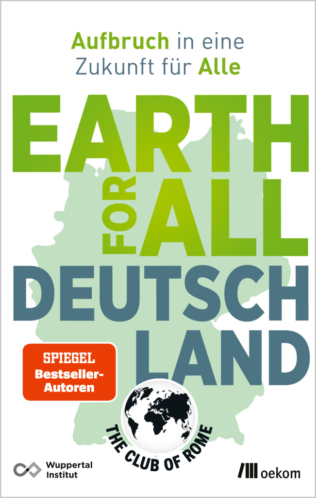 Earth for all Germany - Aufbruch in eine Zukunft für Alle - Earth4All