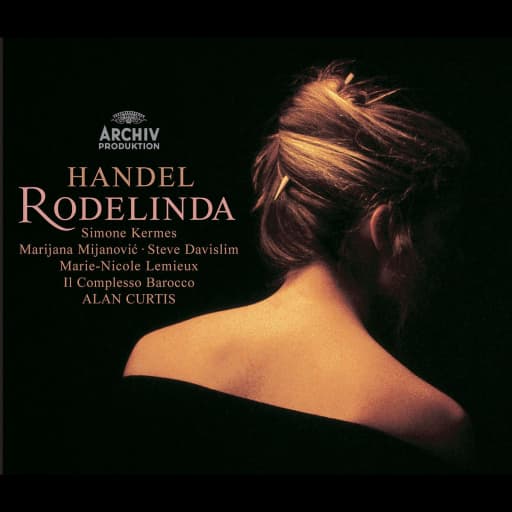 Listen to Handel: Rodelinda by Simone Kermes, Marijana Mijanovic, Steve ...
