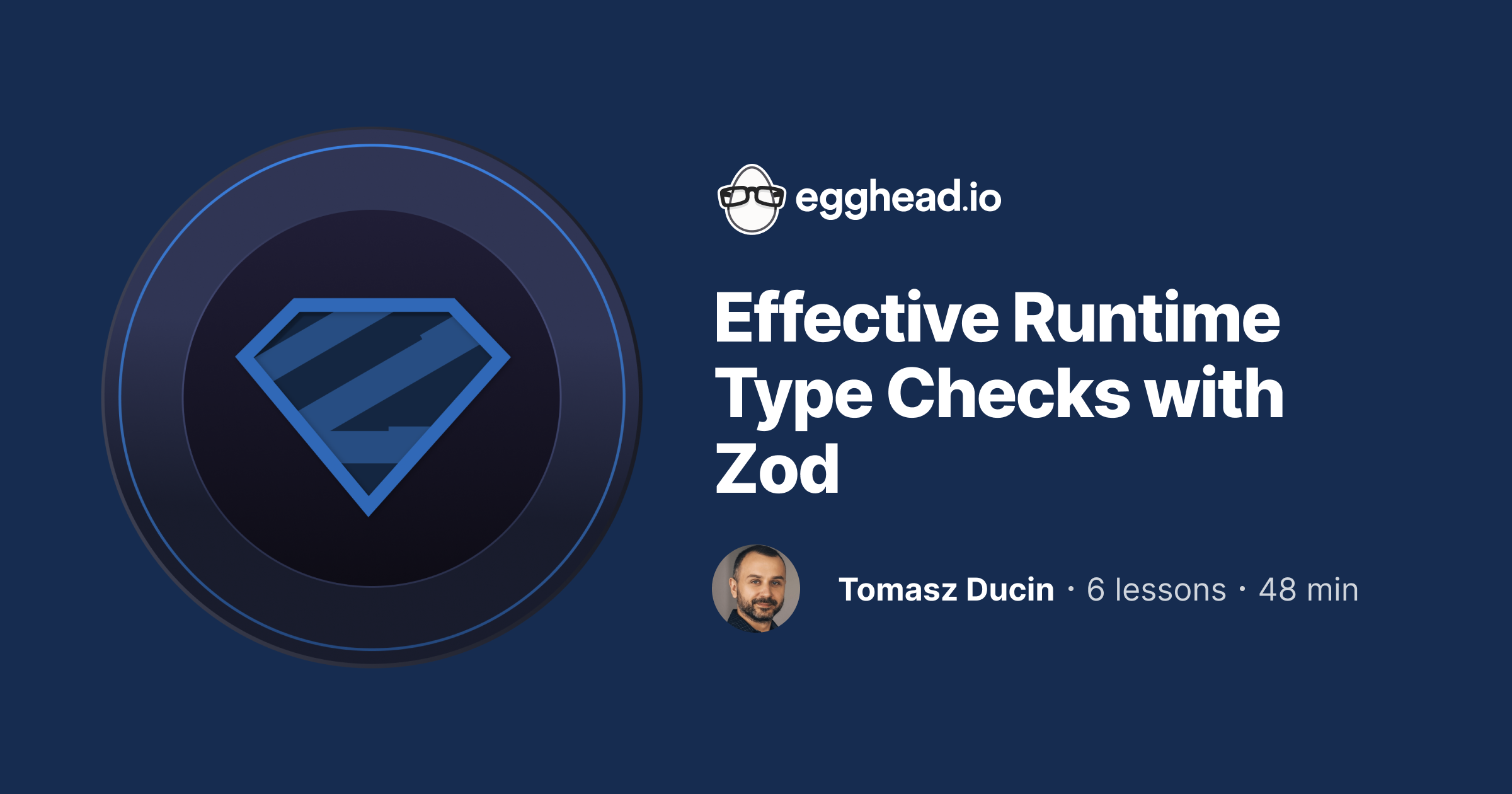 Effective Runtime Type Checks with Zod | egghead.io Effective Runtime Type Checks with Zod | egghead.io