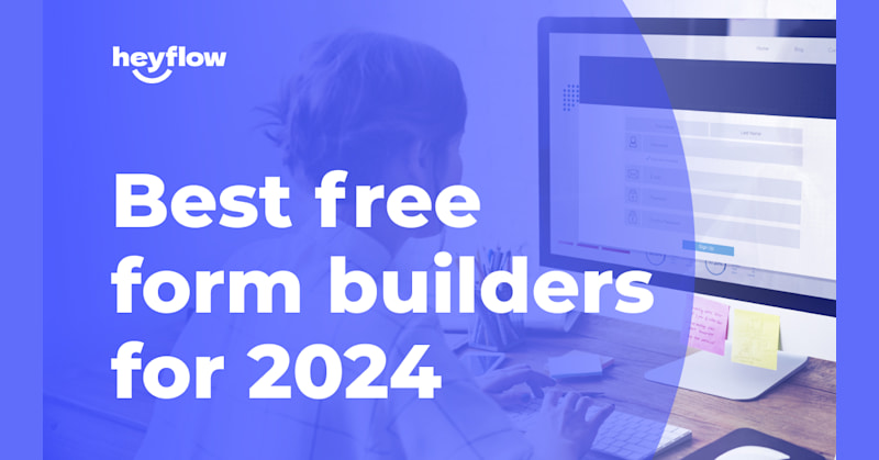 The 5 best free form builders for 2024 | Heyflow