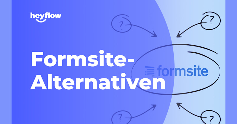 So findest du eine Formsite-Alternative für dein Unternehmen | Heyflow