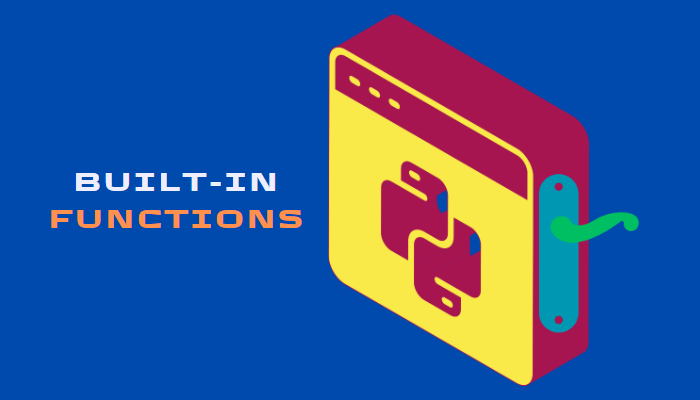 Python Built In Functions An Overview