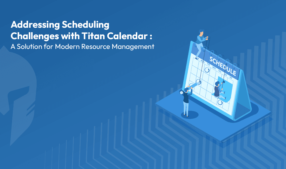 Addressing Scheduling Challenges with Titan Calendar: A Solution for Modern Resource Management