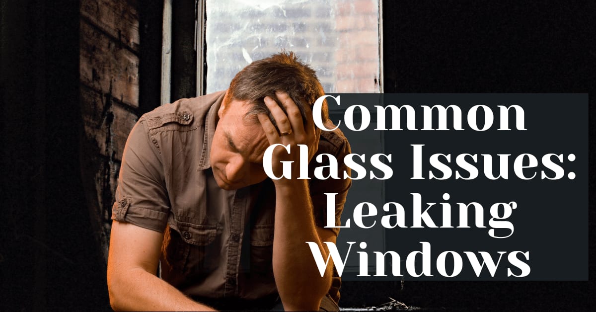 Common Glass Issues: Leaking Windows - SYD City Glass - Sydney Glaziers