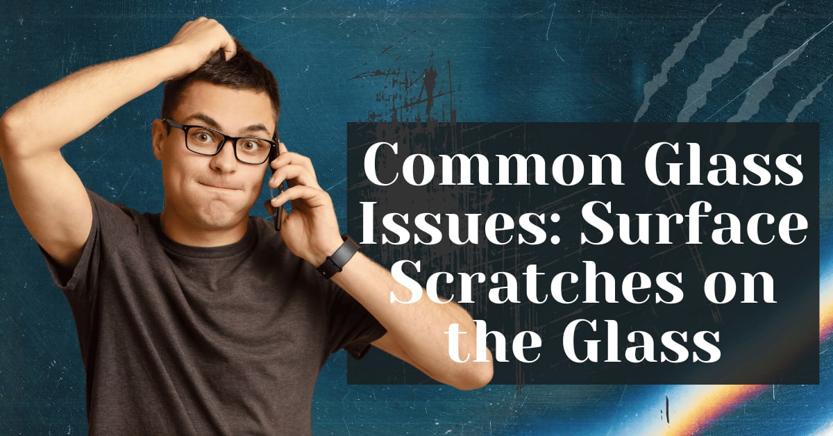 Common Glass Issues: Surface Scratches on the Glass - SYD City Glass ...
