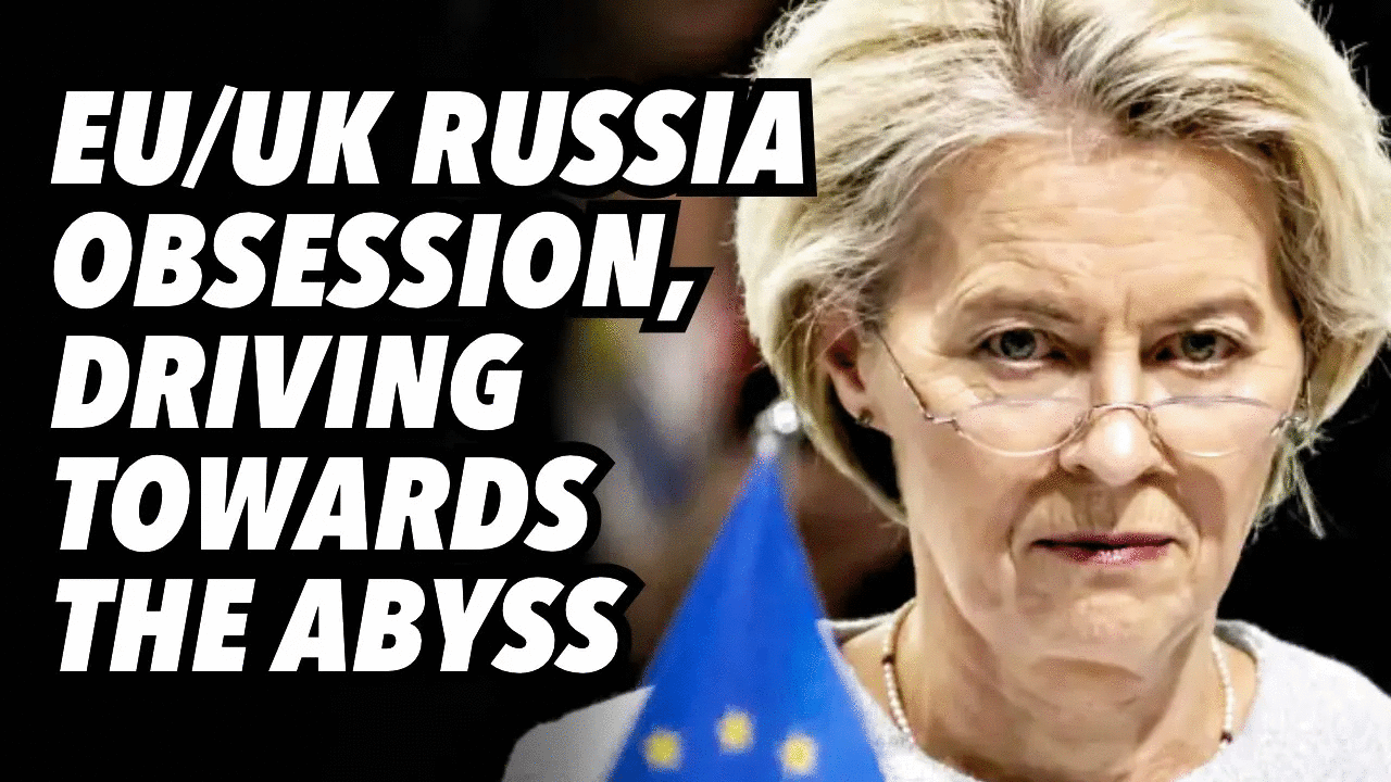 EU/UK Russia obsession, driving towards the abyss - The Duran - LBRY ...