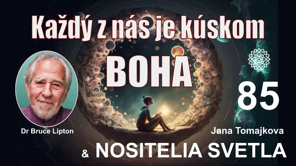 NOSITELIA SVETLA💫: Každý z nás je kúskom BOHA / Dr Bruce Lipton ...
