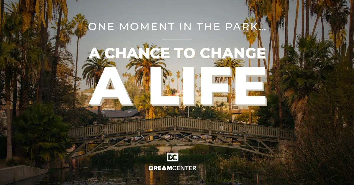 One Moment in the Park - Dream Center