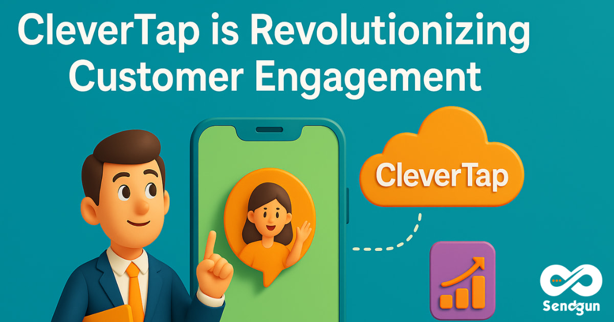 How CleverTap is Revolutionizing Customer Engagement in 2025