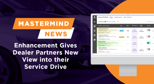 Mastermind News: Enhancement Gives Dealer Partners New View into their Service Drive