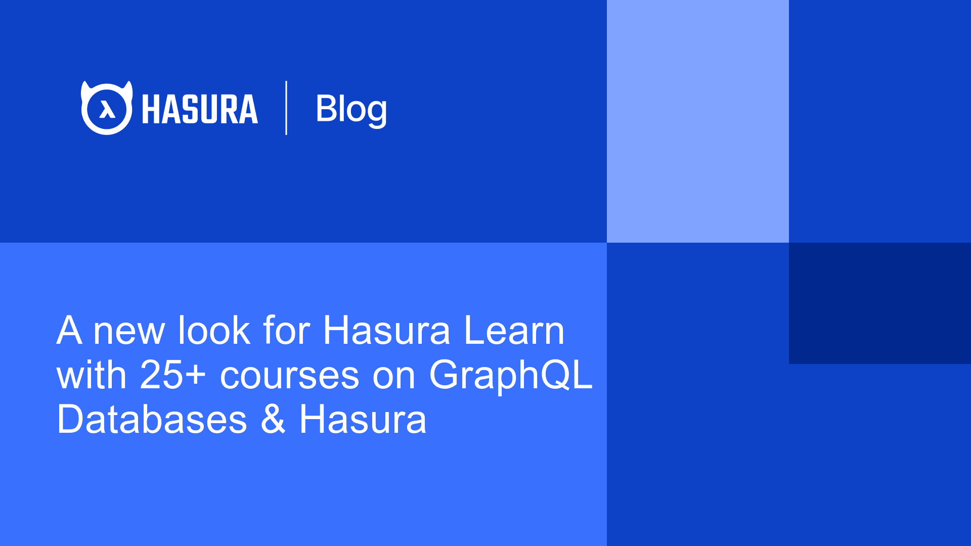A new look for Hasura Learn with 25+ courses on GraphQL, Databases & Hasura