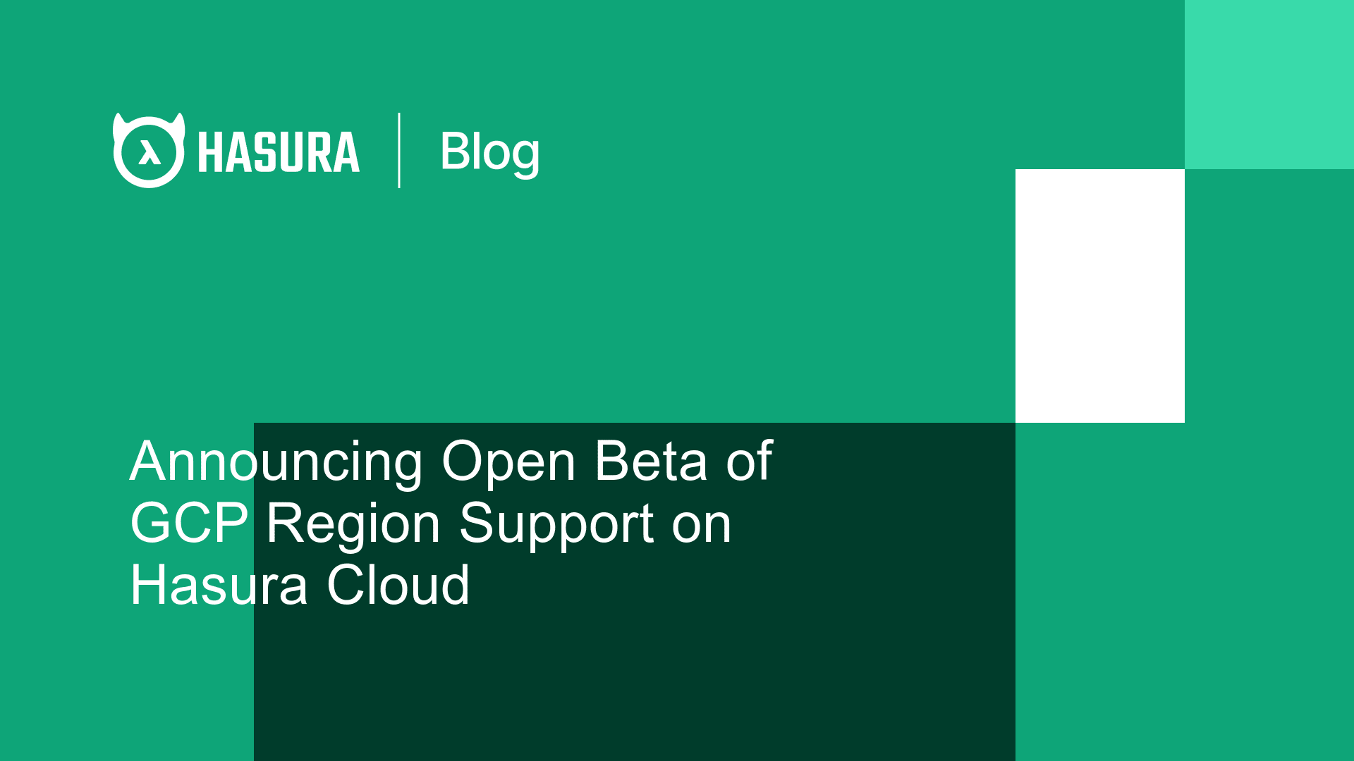 Announcing Open Beta of GCP Region Support on Hasura Cloud