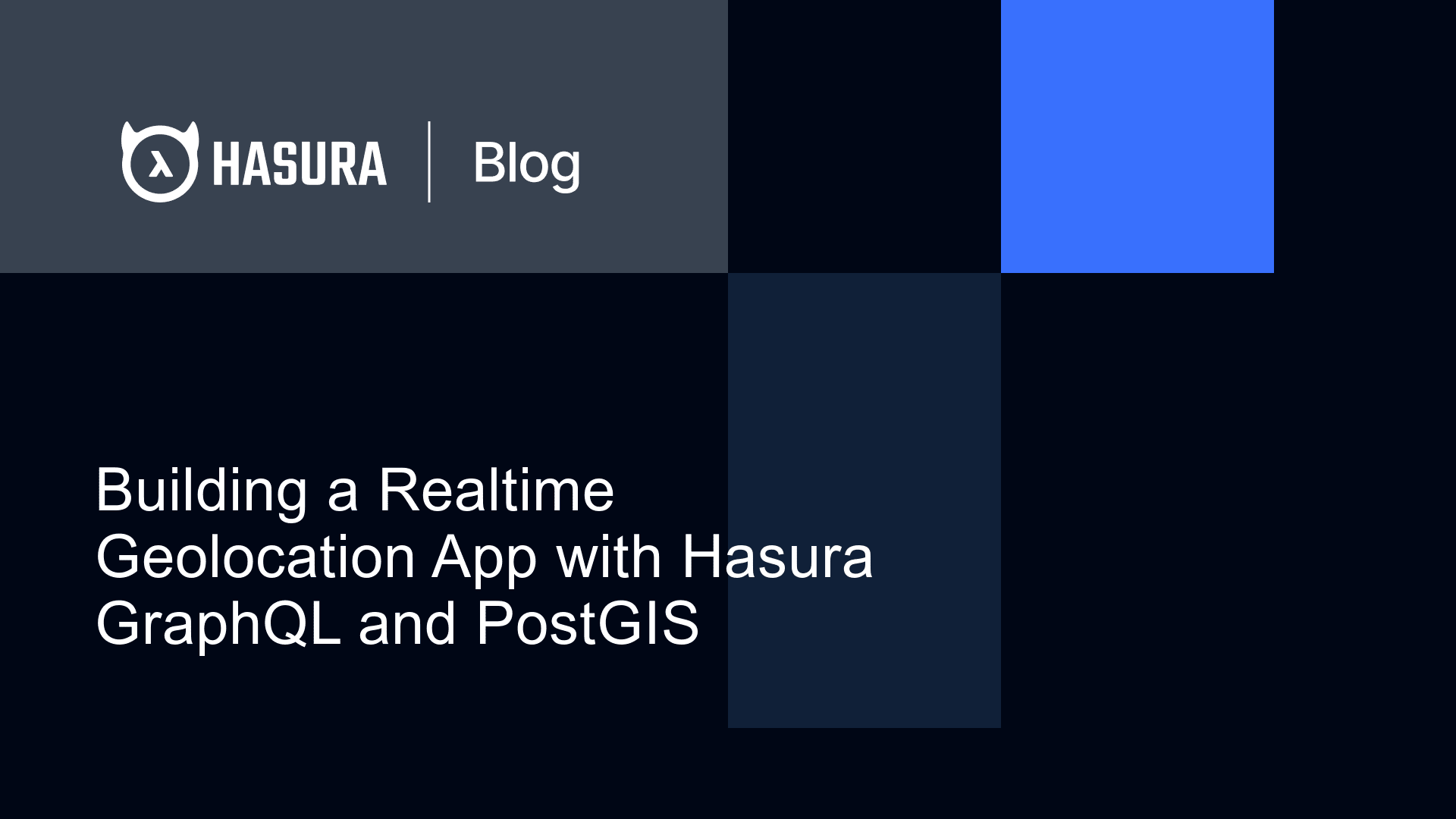 Building a Realtime Geolocation App with Hasura GraphQL and PostGIS