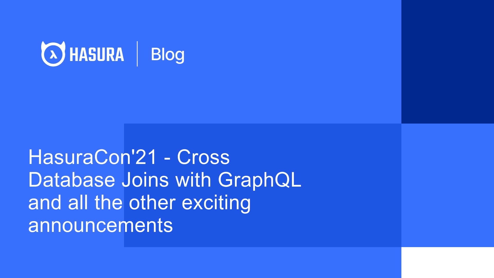HasuraCon'21: Cross Database Joins with GraphQL & more