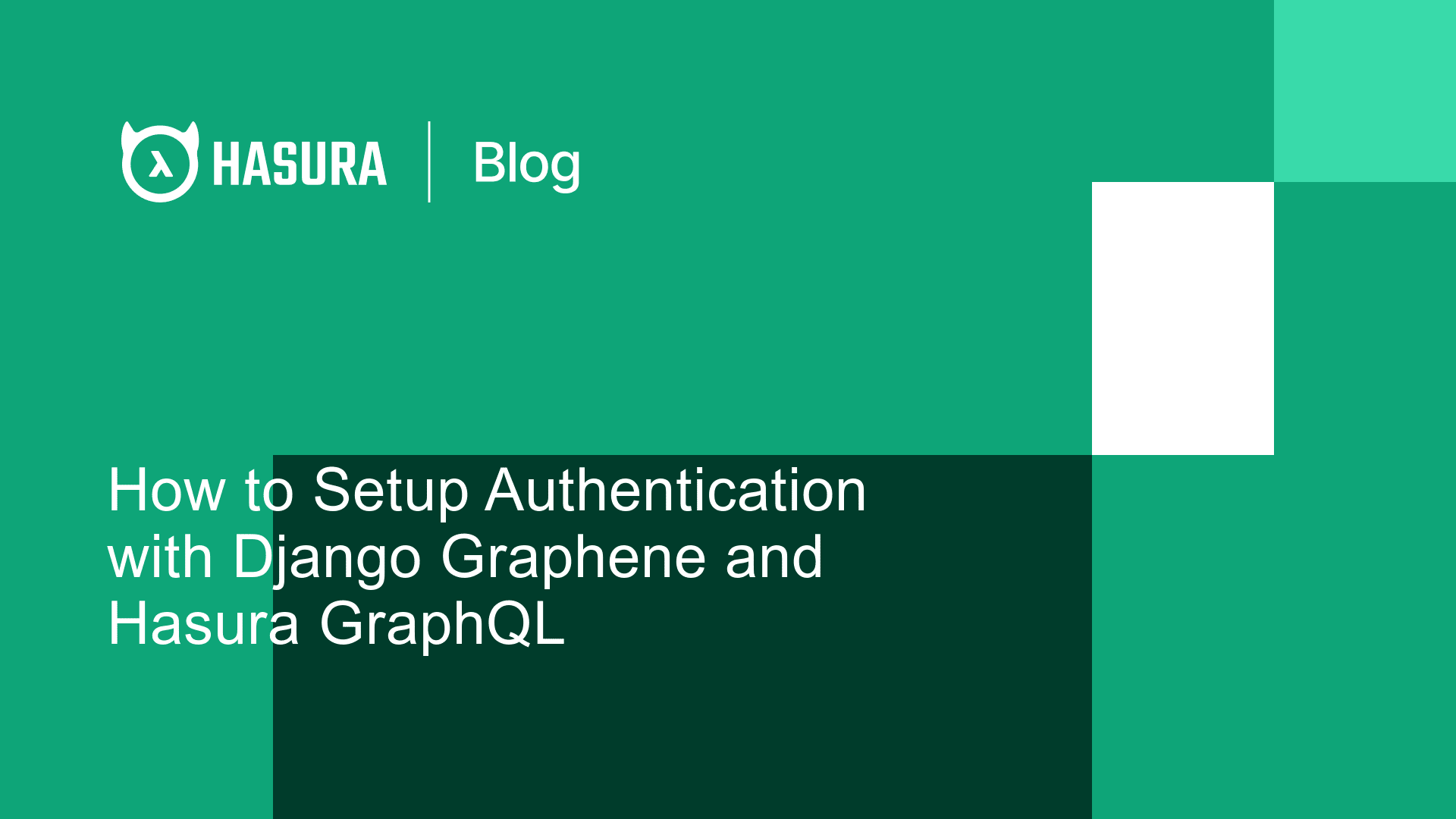 How to Setup Authentication with Django Graphene and Hasura GraphQL