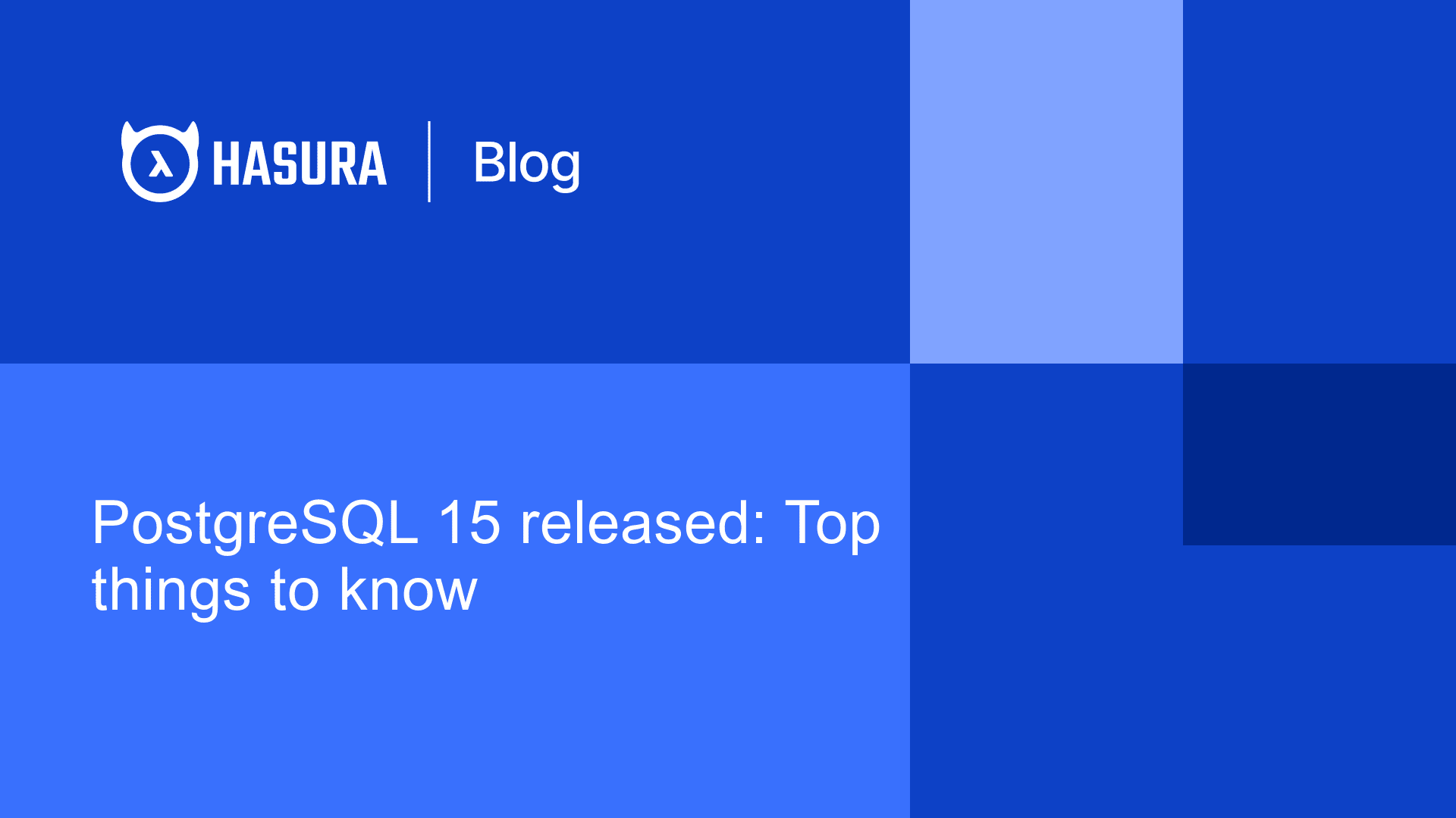 PostgreSQL 15 released: Top things to know