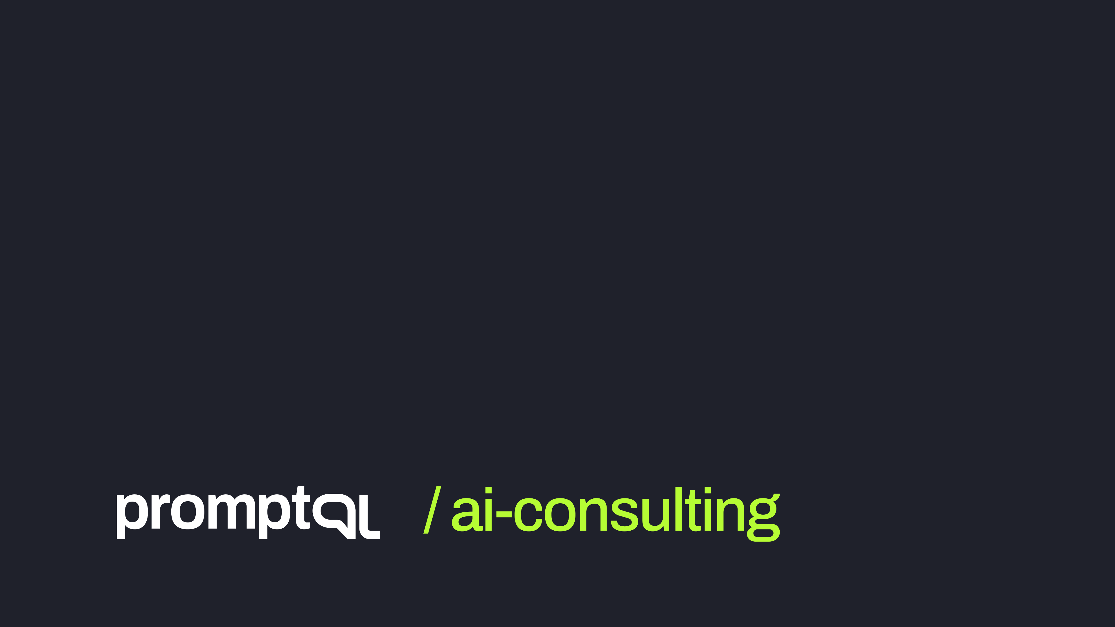 PromptQL AI Consulting
