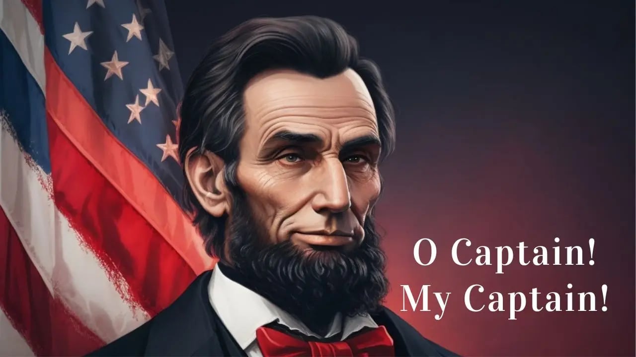 Decoding O Captain! My Captain! Through New Historicism Literary Yog