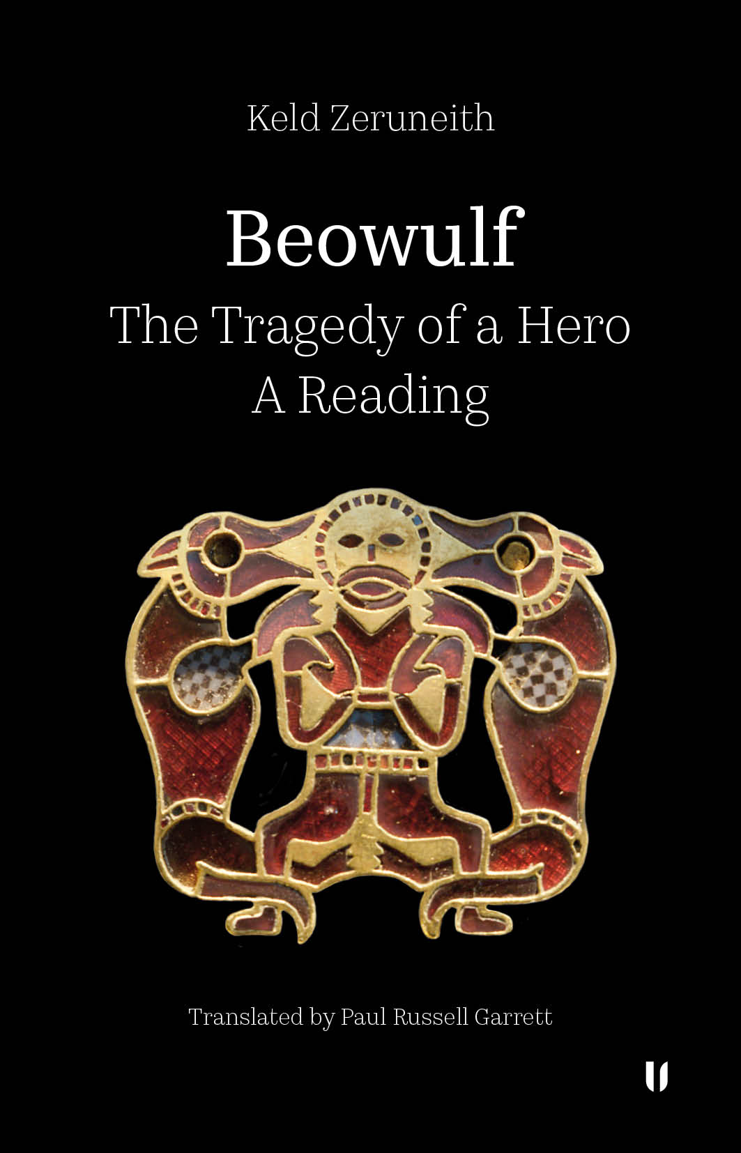 Beowulf. The Tragedy of a Hero. A Reading - U Press