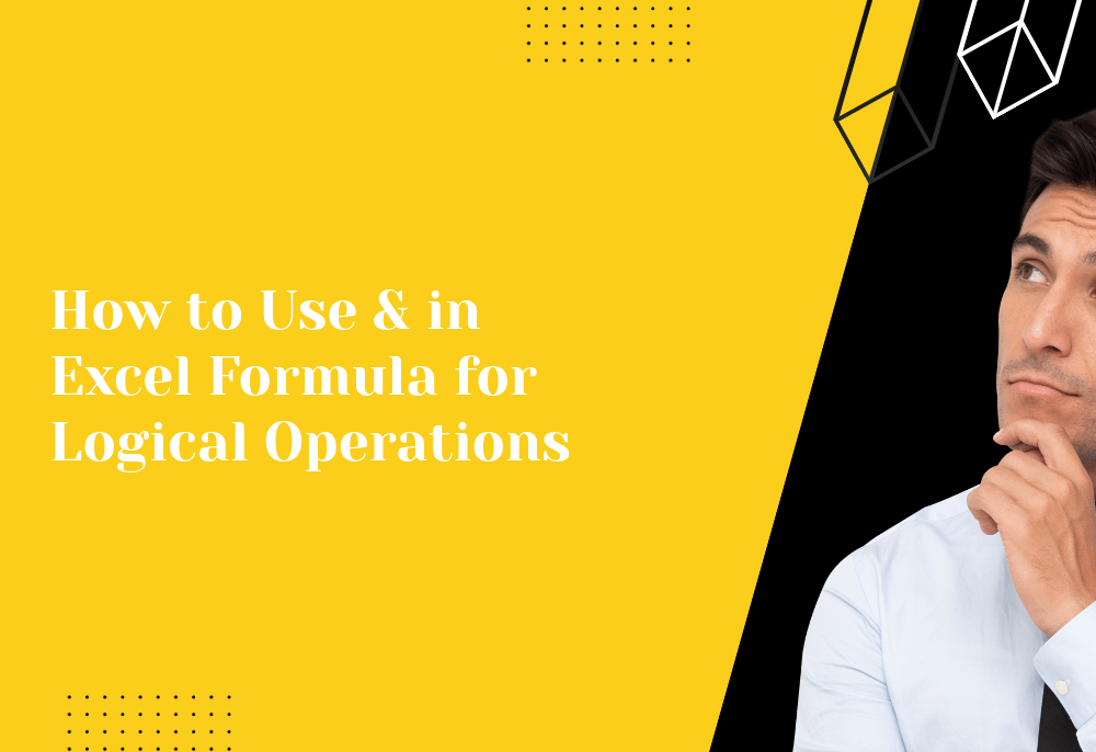 How to Use & in Excel Formula for Logical Operations