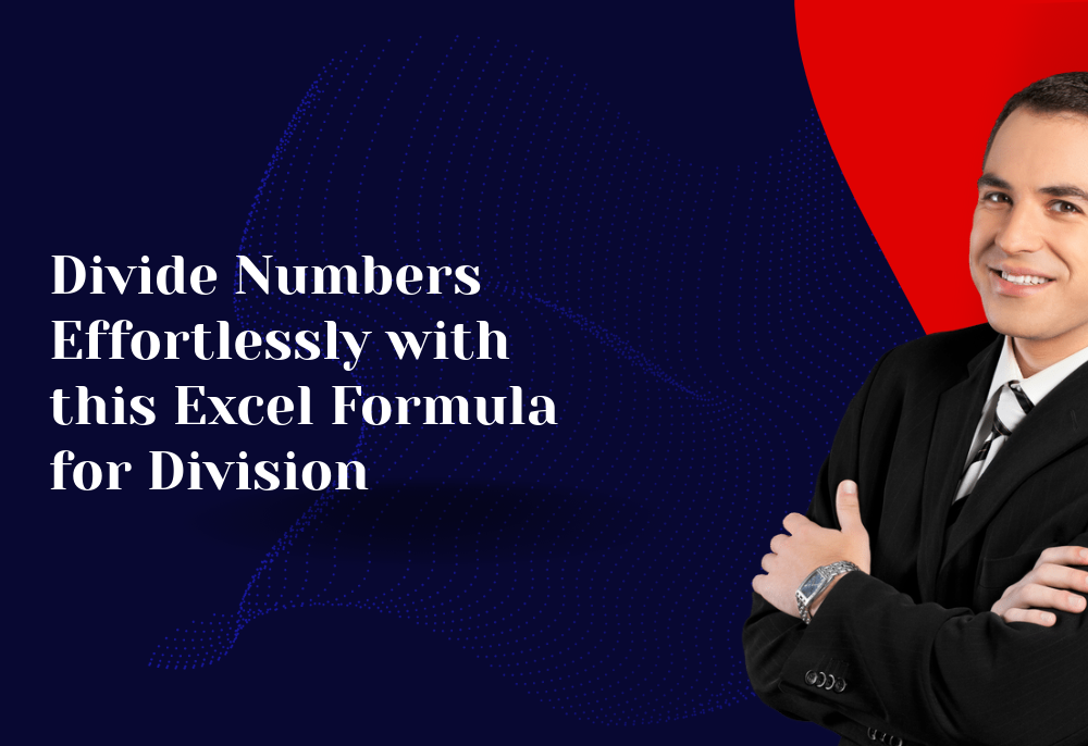 Divide Numbers Effortlessly with this Excel Formula for Division