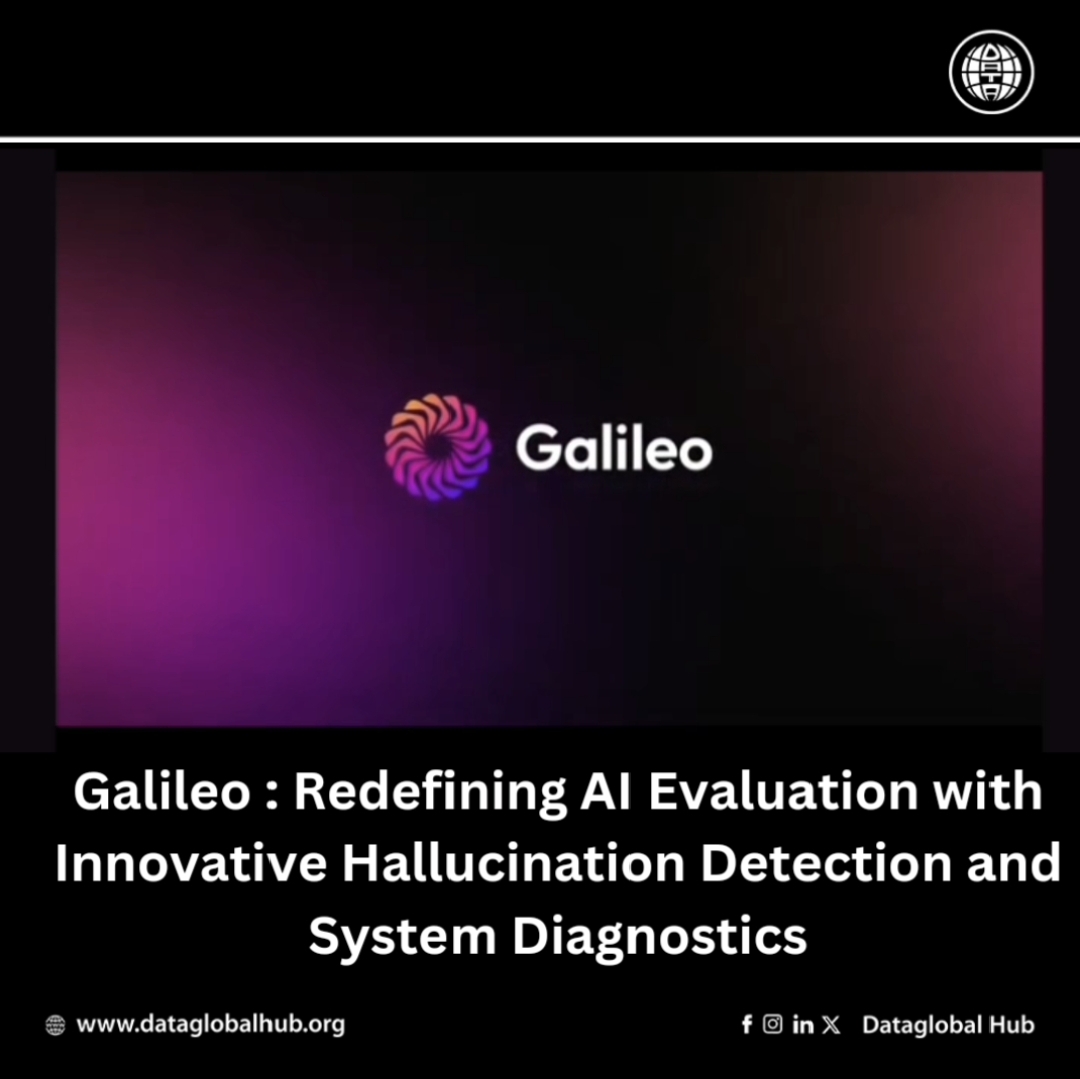Galileo : Redefining AI Evaluation with Innovative Hallucination ...