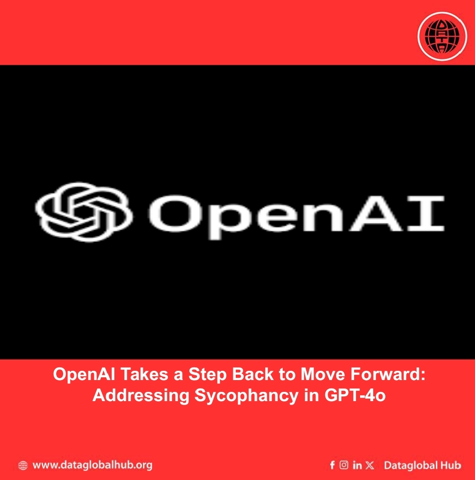OpenAI Takes a Step Back to Move Forward: Addressing Sycophancy in GPT-4o