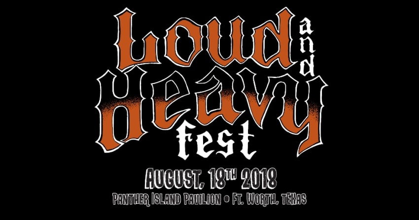 Loud and Heavy Fest 2018 Lineup - Aug 18, 2018