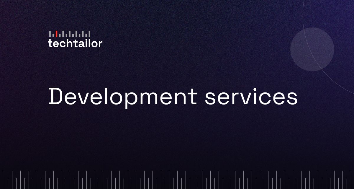 Software Product Development Services Tailored to Your Needs | Techtailor