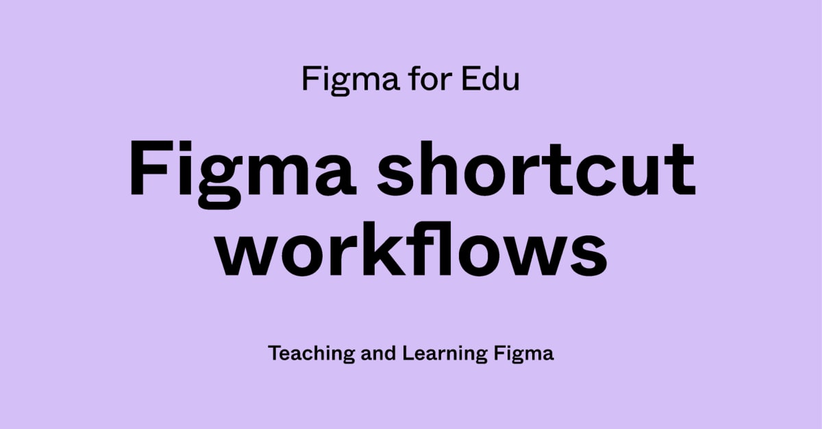 Figma for Edu : Shortcut workflows workshop by: Figma EDU on wisdom ...