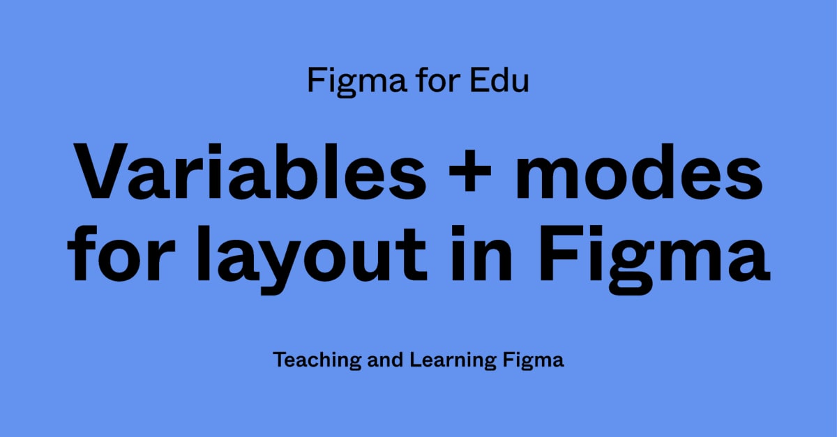 Variables and modes in Figma by: Figma EDU on wisdom.courses learning platform