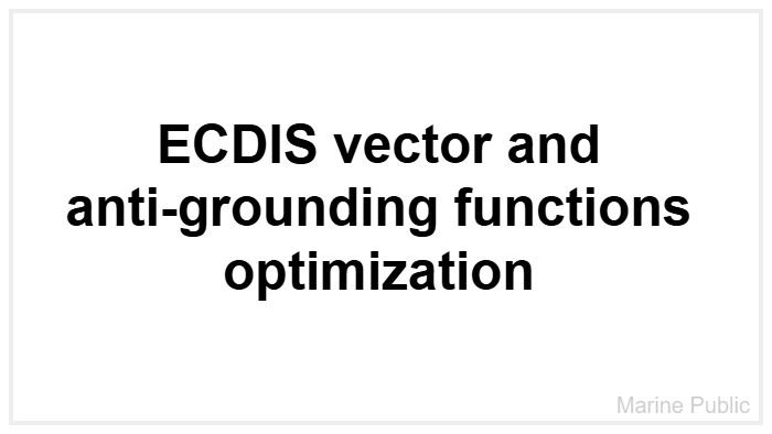 ECDIS vector and anti-grounding functions optimization