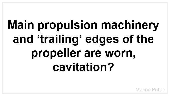 Main propulsion machinery and ‘trailing’ edges of the propeller are ...
