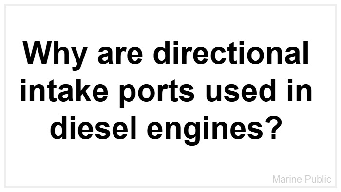 Why are directional intake ports used in diesel engines?