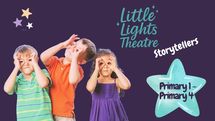 Little Lights Storytellers Theatre class P1 - P4 Sat 11.45am | Pebble