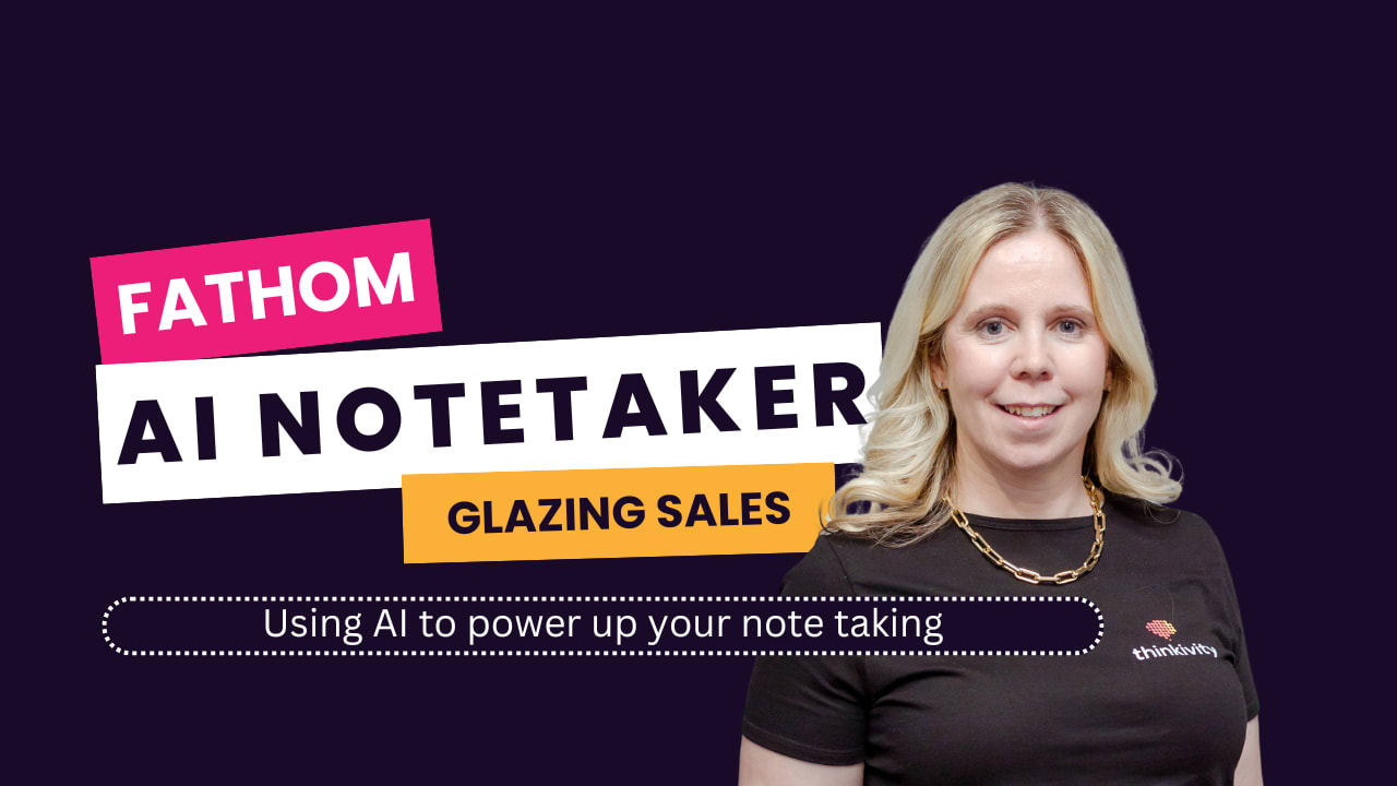 Using Fathom AI Notetaker for Glazing Sales Calls - Thinkivity